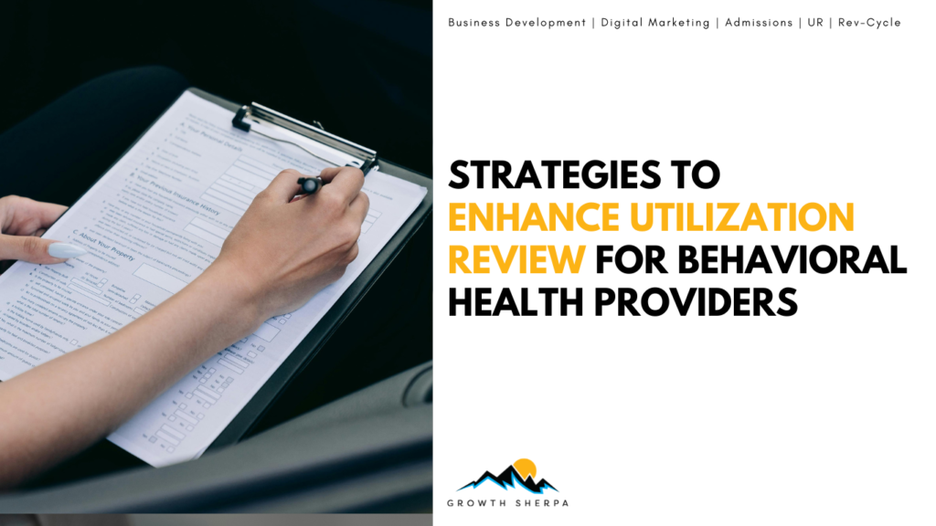 Strategies to Enhance Utilization Review for Behavioral Health Providers